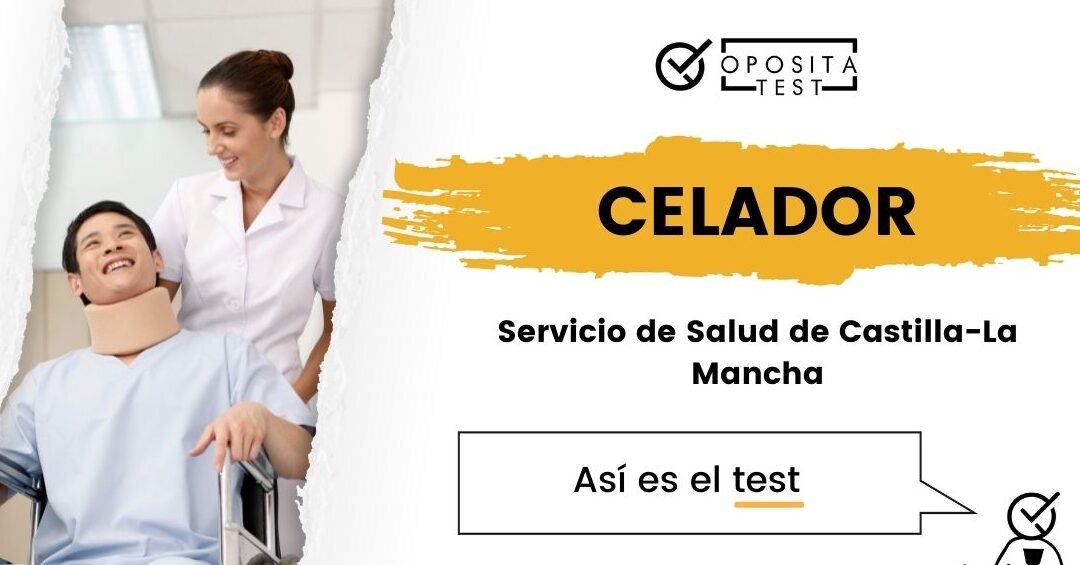 Descubre todo sobre los test de celador en Castilla la Mancha ...