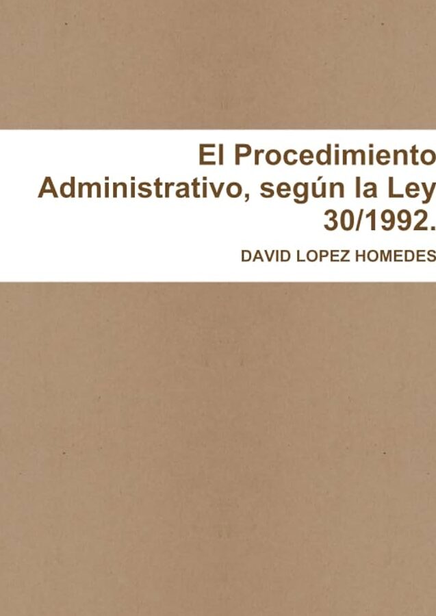 La Ley 30/92 de Procedimiento Administrativo: Actualización y ...